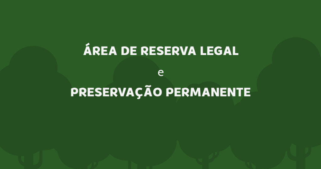Reserva Legal e APP: tudo o que o produtor rural precisa saber